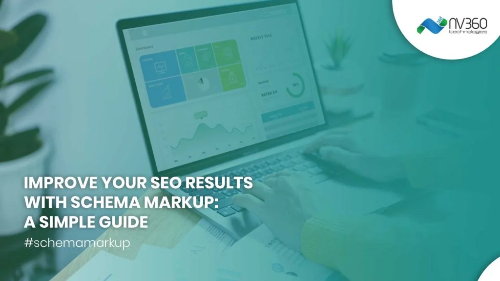 IMPROVE YOUR SEO RESULTS WITH SCHEMA MARKUP: A SIMPLE GUIDE - NV360 ...